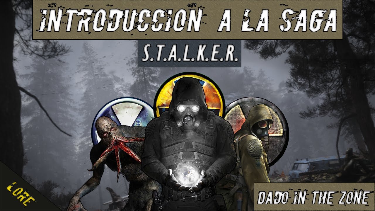 S.T.A.L.K.E.R. y su Lore | INTRODUCCIÓN A LA SAGA - (ShoC, CS y CoP ...