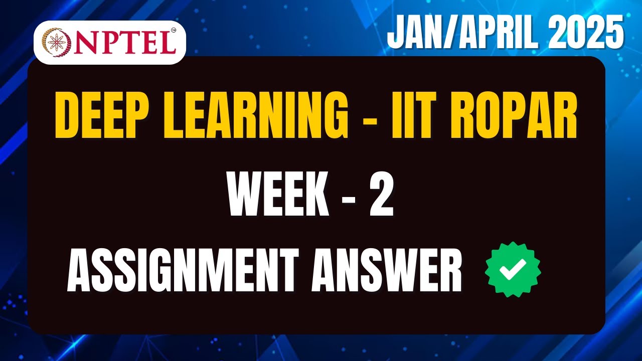 NPTEL Deep Learning - IIT Ropar WEEK - 2 Assignment Answer | Score 10/10 | Jan/ April 2025 - YouTube