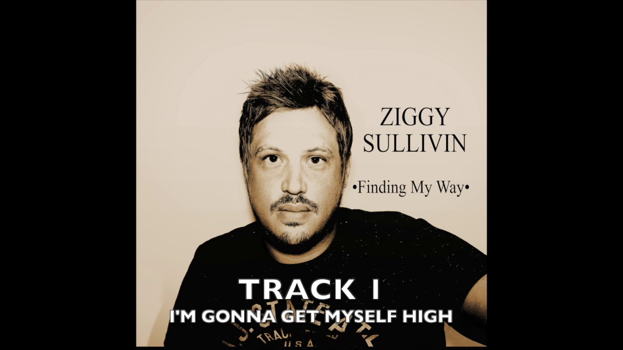 1 I'M GONNA GET MYSELF HIGH - YouTube