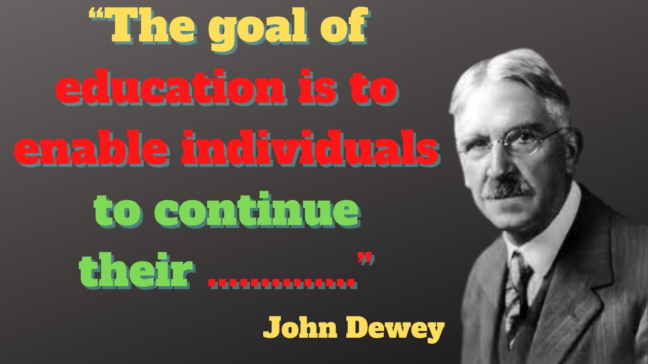 John Dewey quotes of experience and education. - YouTube