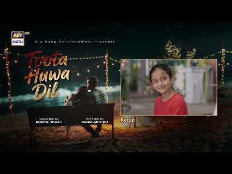 Toota Huwa Dil Episode 51 | RECAP | Nazish Jahangir | Agha Ali | ARY Digital