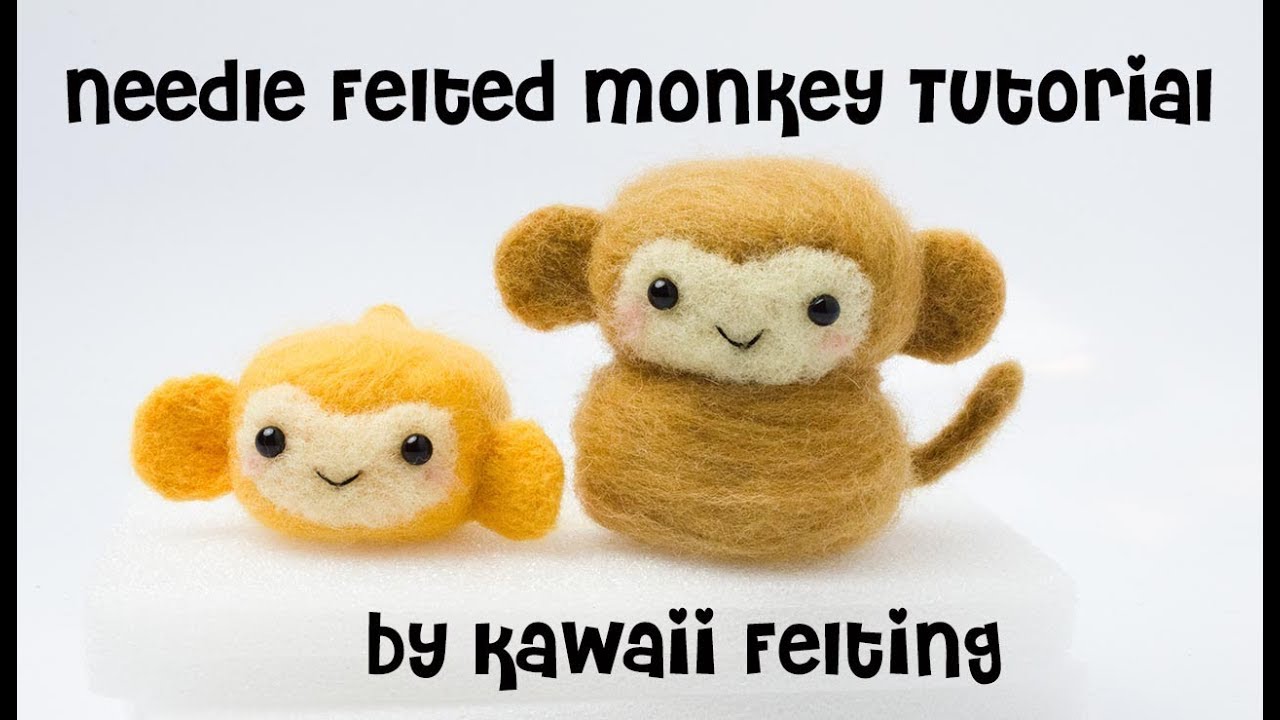Monkey Kit Needle Felting Tutorial - YouTube