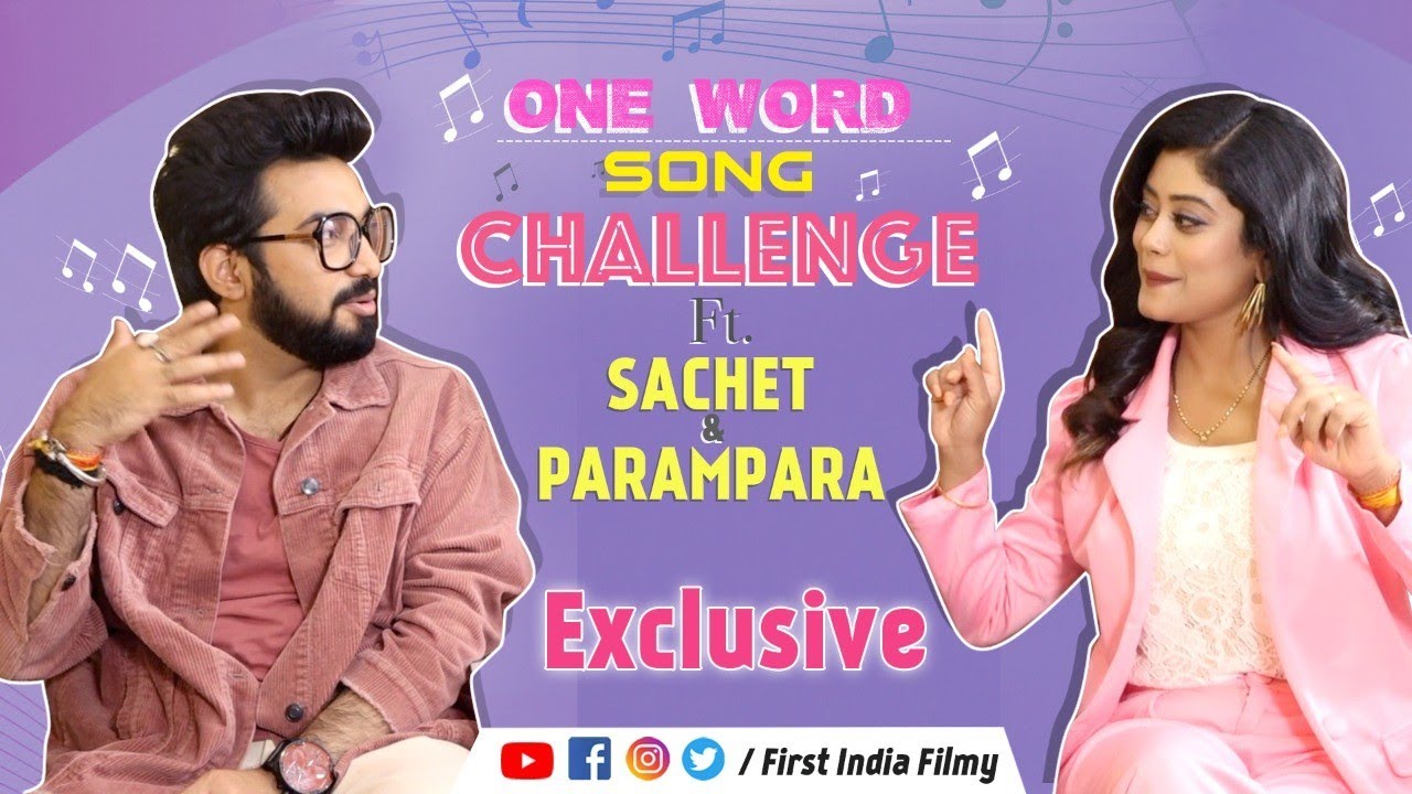 One Word Song Challenge With Sachet Tandon & Parampara Tandon | Tere ...