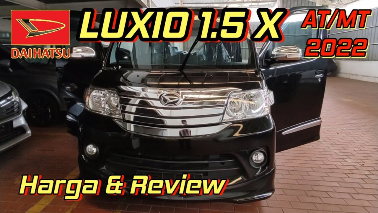 REVIEW & HARGA DAIHATSU LUXIO X BARU || Luxio X AT / Luxio X MT 1.500 ...
