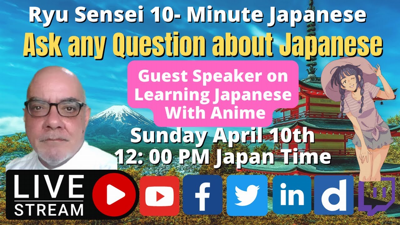 Ryu Sensei 10 - Minute Japanese - Ask any question about Japanese Live ...