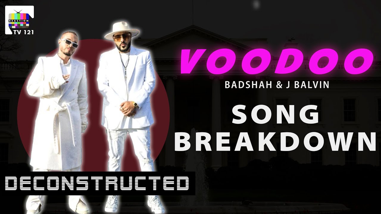 Badshah, J Balvin, Tainy - Voodoo | Music Breakdown | Reactiontv 121 ...
