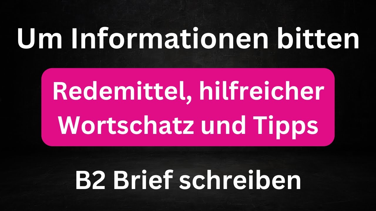 Um Informationen bitten: B2 Brief schreiben, Redemittel, hilfreicher Wortschatz und Tipps - YouTube