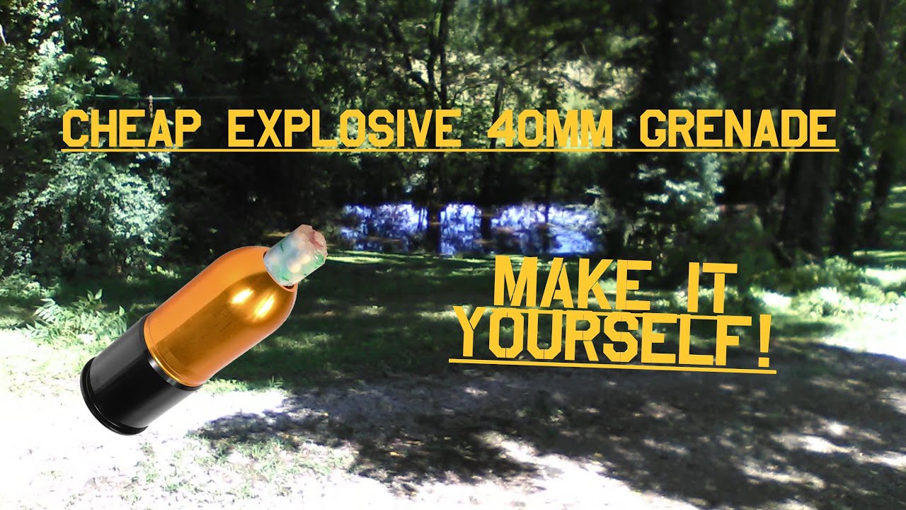 Homemade 40mm Grenade - YouTube