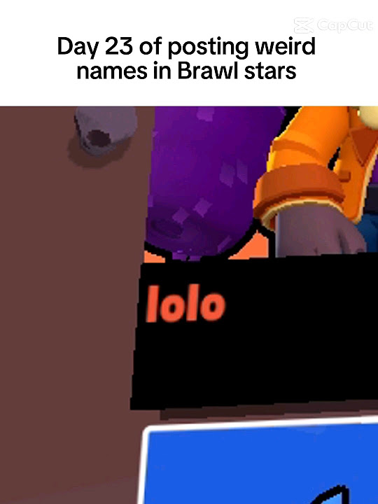 Day 23 Of Posting Weird Names In Brawl Stars funny weird brawlstars day-23-of-posting-weird-names-in-brawl-stars-funny-weird-brawlstars