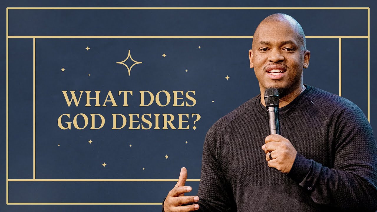 What Does God Desire? | Pastor Tim Matthews - YouTube