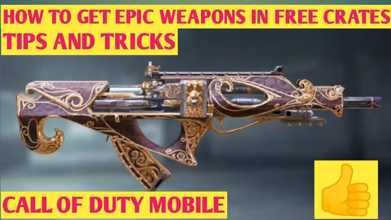 HOW TO GET EPIC WEAPONS FROM CRATES CALL OF DUTY MOBILE COD MOBILE CODM ...
