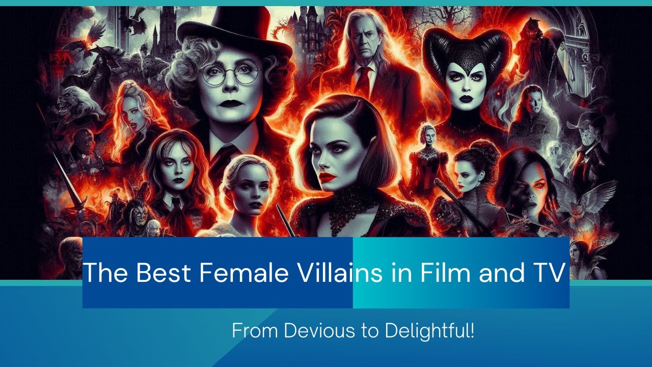 Top Iconic Female Villains in Film & TV | Devious to Delightful ...