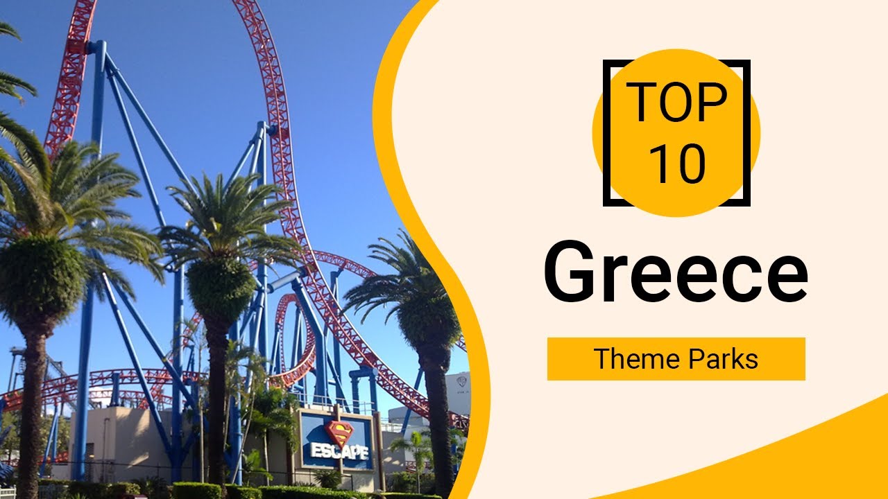 Top 10 Best Theme Parks to Visit in Greece | English - YouTube