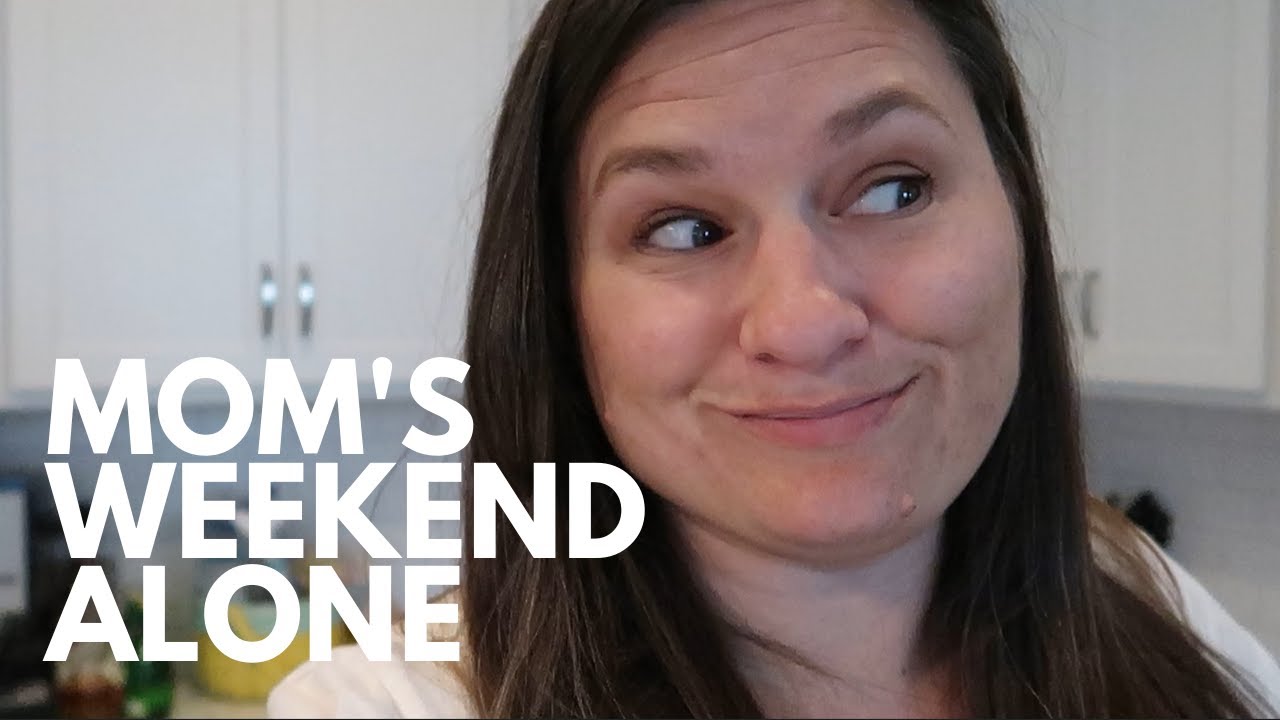 Mom's Weekend Alone | The Kids are Gone All Weekend - YouTube
