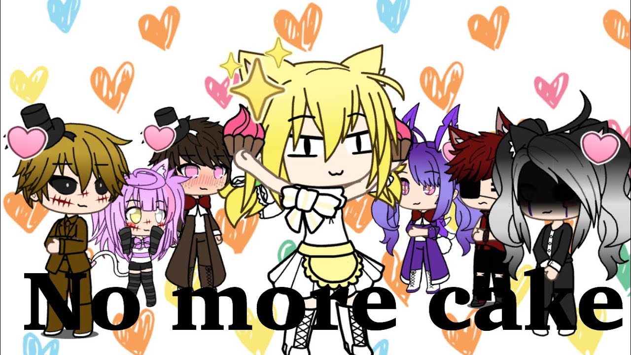 || NO MORE CAKE || GLMV || - YouTube