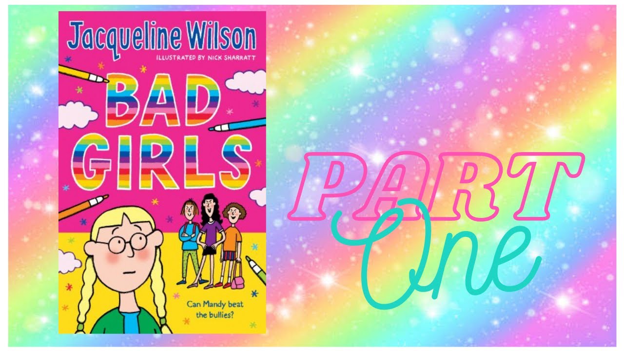 BAD GIRLS by Jacqueline Wilson - PART 1 - YouTube