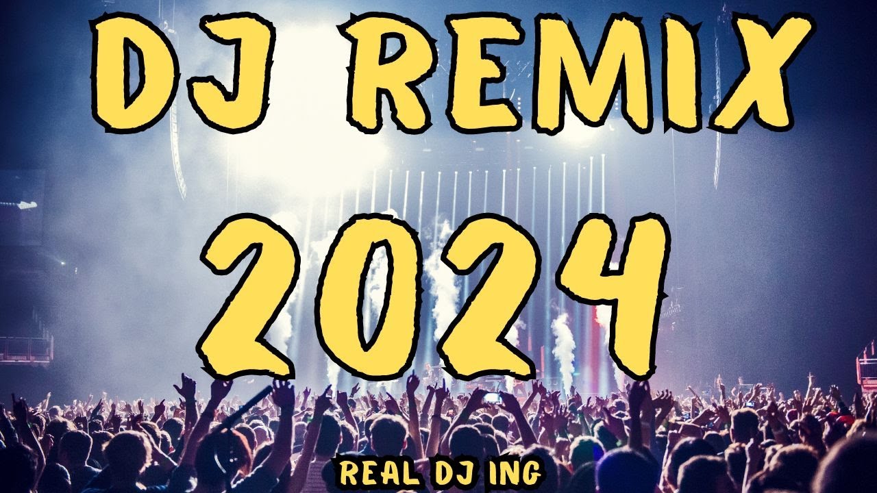 DJ MIX 2024 | Mashups & Remixes of Popular Songs 2024 | DJ Remix Party ...