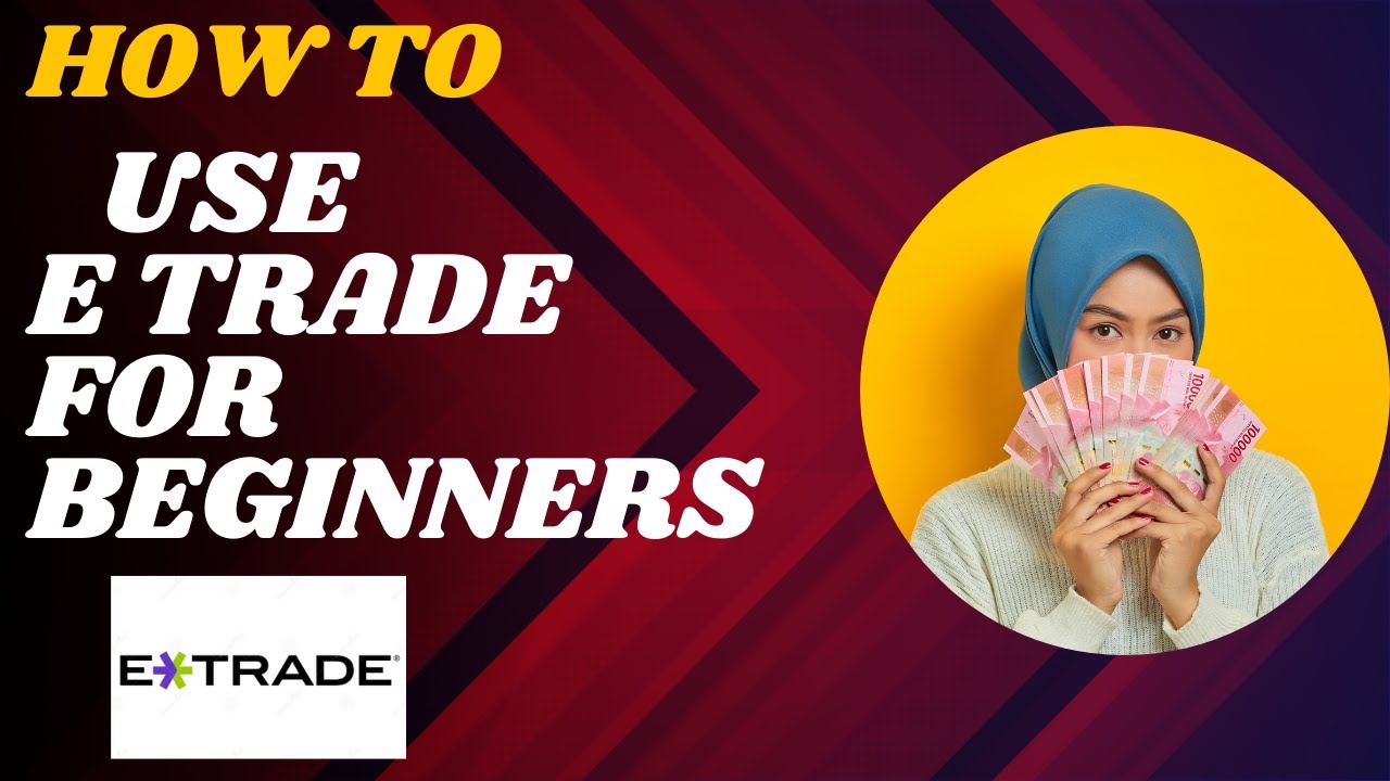 How to use E Trade for Beginners I DOUBLE Z - YouTube
