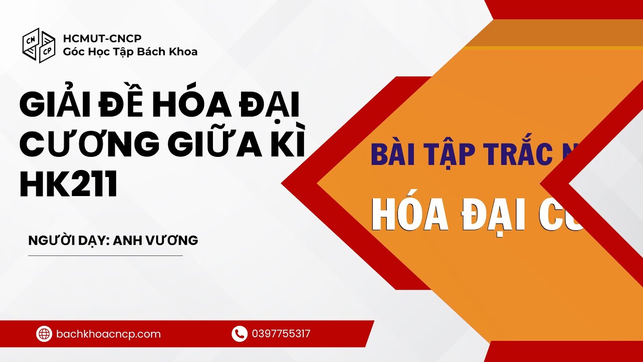 Giải Đề Hóa Đại Cương HK211(hiếm có) mới nhất - YouTube