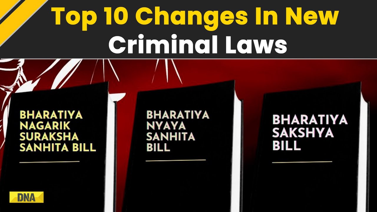 New Criminal Laws Enforced: 10 Changes In Bharatiya Nyaya Sanhita (BNS ...
