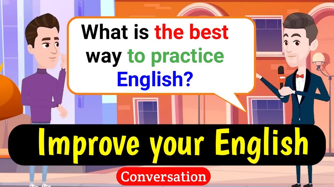 Improve English Speaking Skills (The best way to practice English ...