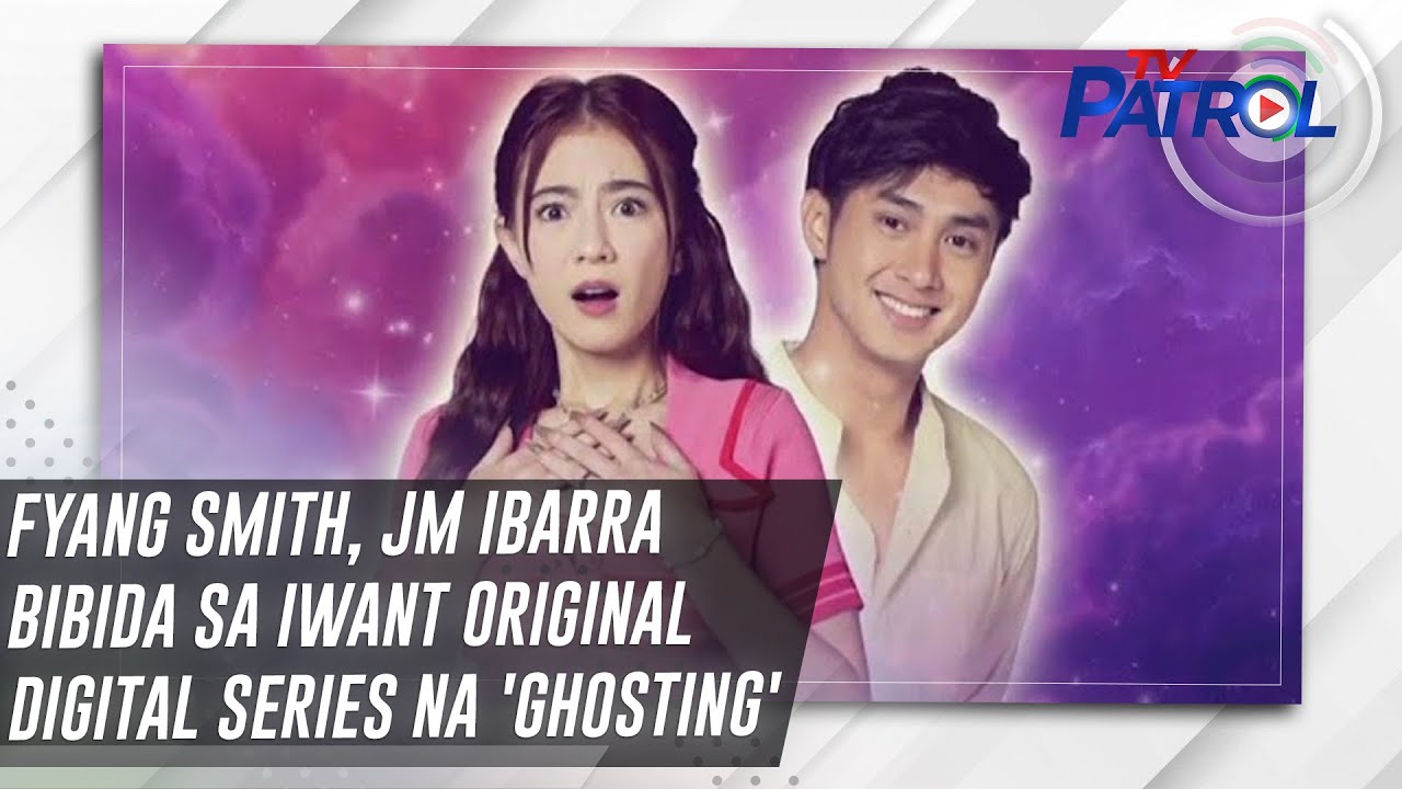 Fyang Smith, JM Ibarra bibida sa iWant original digital series na 'Ghosting' | TV Patrol - YouTube