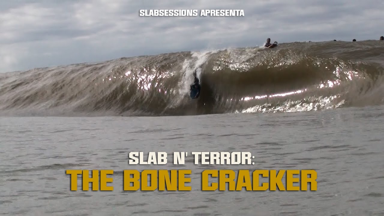SLAB N' TERROR: THE BONE CRACKER // SlabSessions Bodyboarding - YouTube
