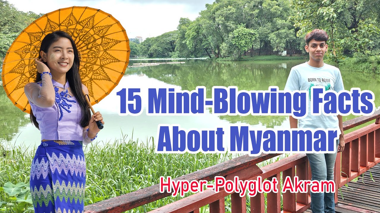 Top 15 Interesting Facts about Myanmar | Hyperpolyglot Akram - YouTube