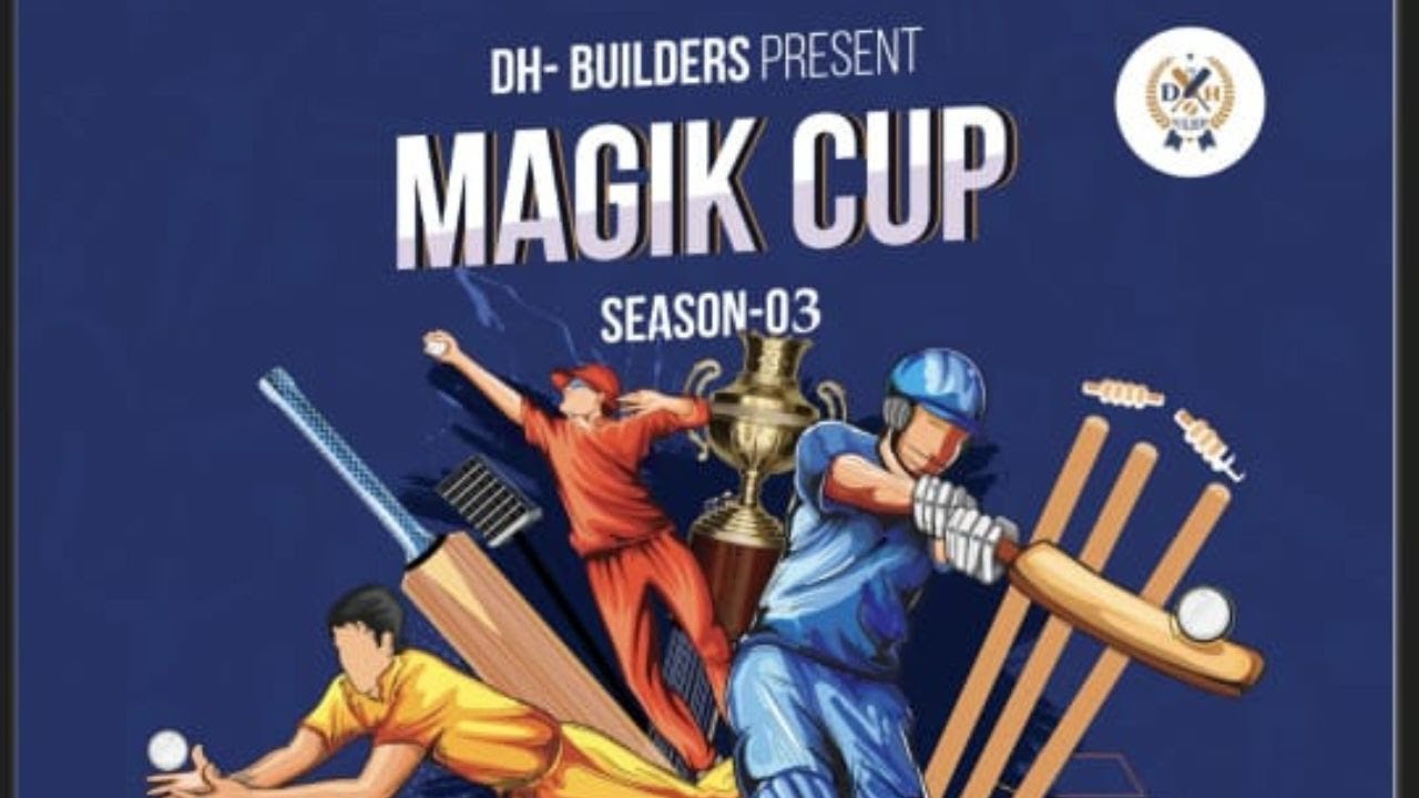 DH BUILDERS PRESENTS MAGIK CUP SEASON 03 - YouTube