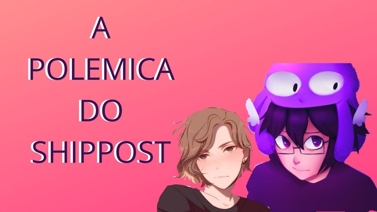 um shippost muito ''POLEMICO'' - YouTube