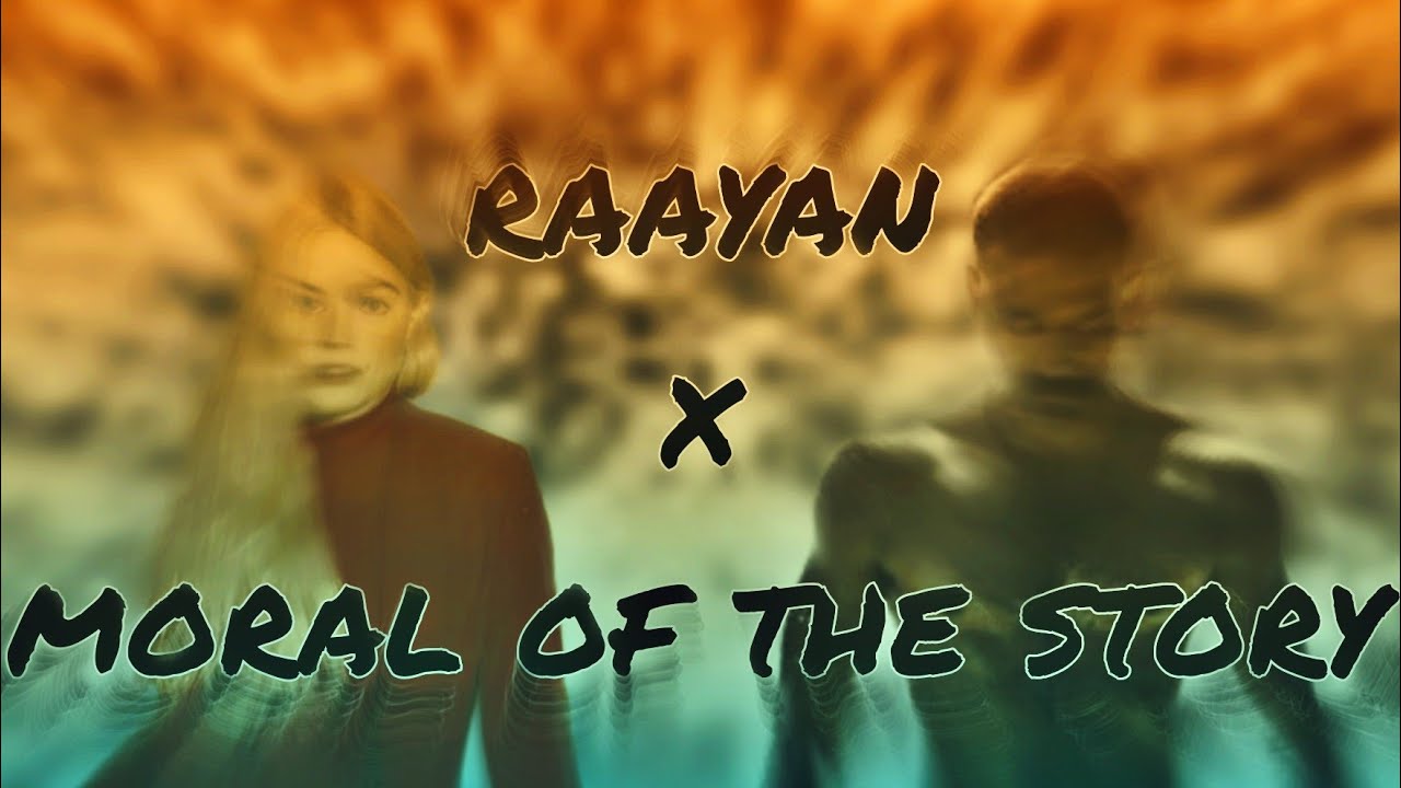 raayan x moral of the story (raayan movie clips story) for status ...