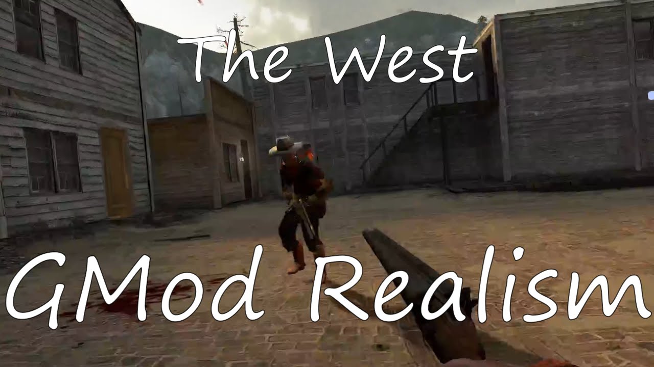 The West(GMod Realism) - YouTube