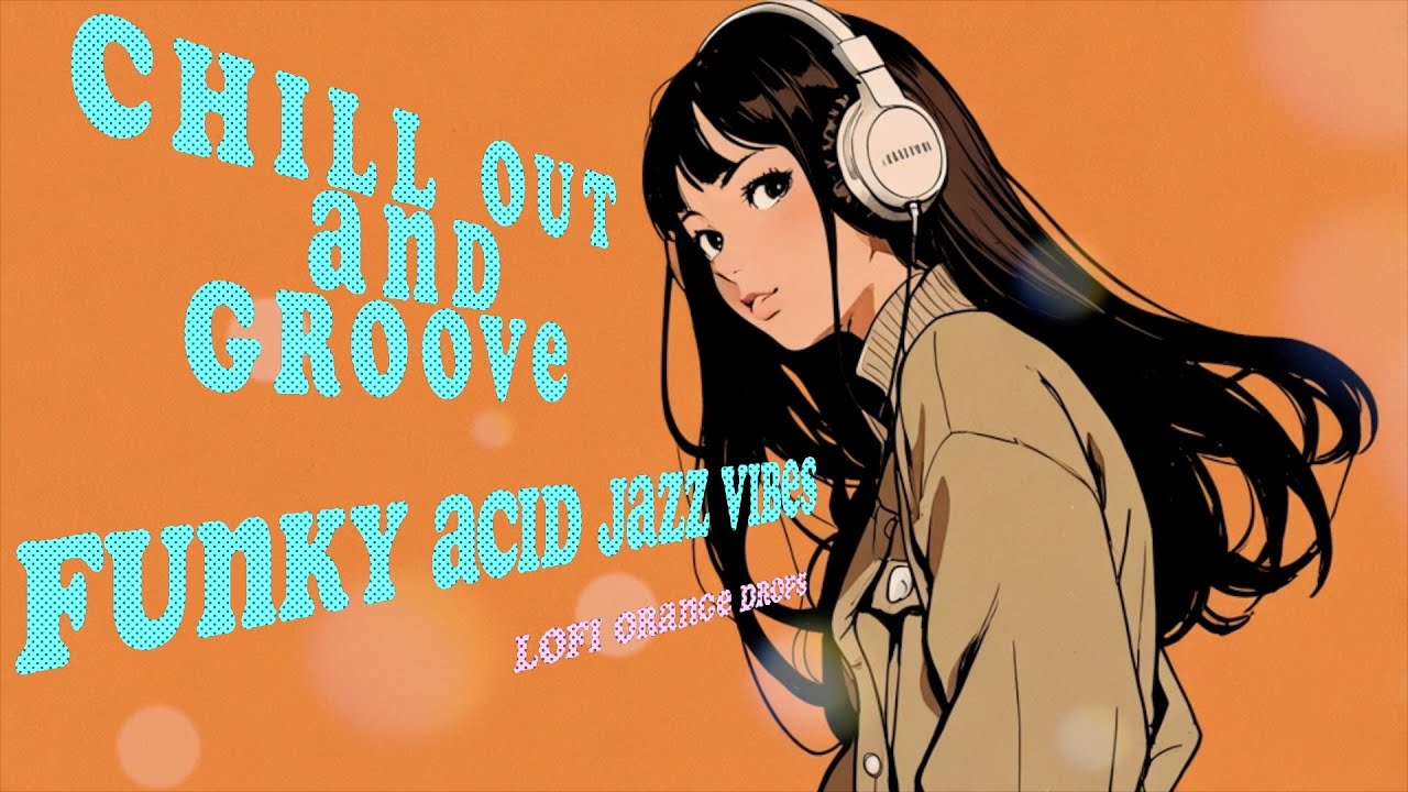 [acid Jazz Playlist] Funky Acid Jazz Vibes:Chill Out and Groove - YouTube