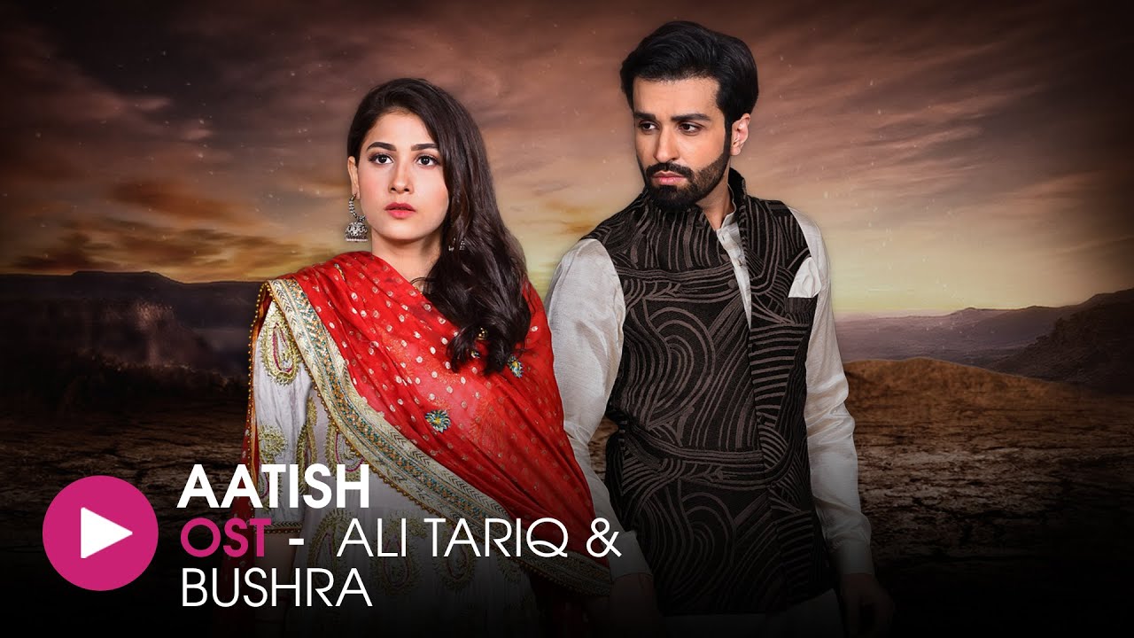 Aatish | OST by Ali Tariq & Bushra | HUM Music - YouTube