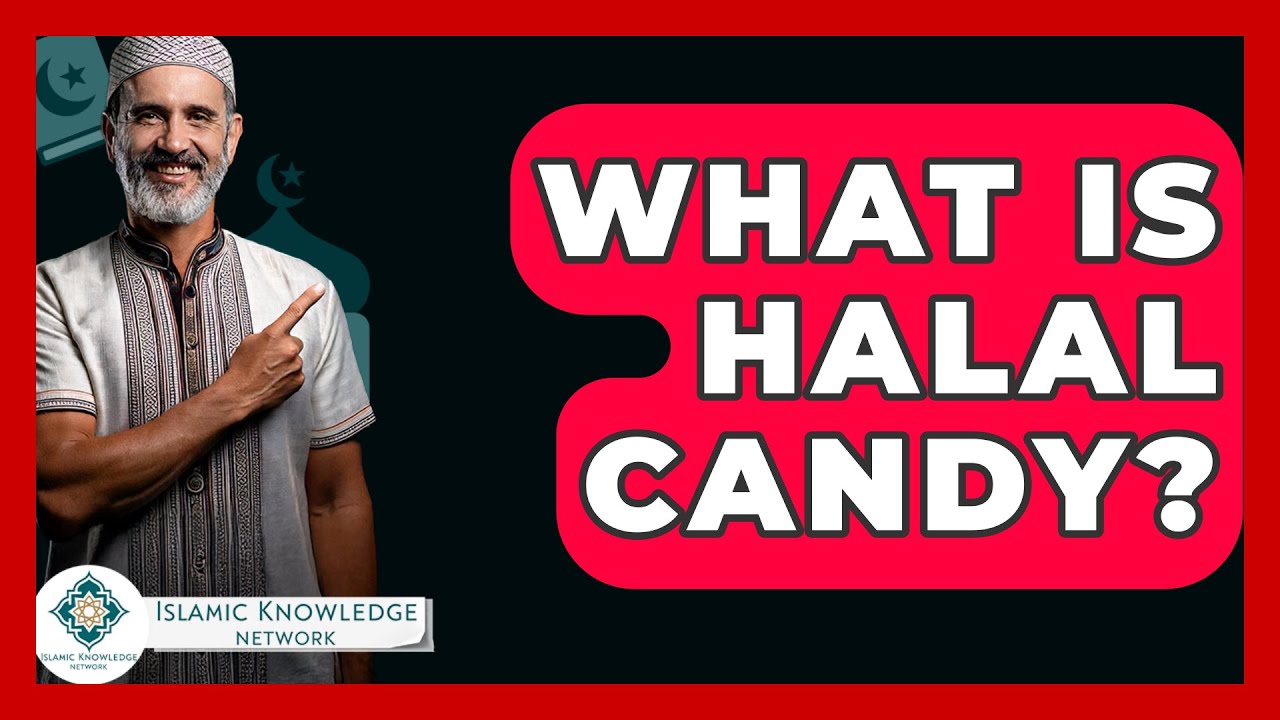 What Is Halal Candy? - Islamic Knowledge Network - YouTube