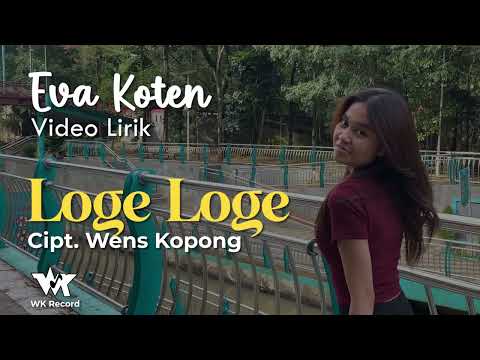 LOGE LOGE - Eva Koten | Cipt. Wens Kopong