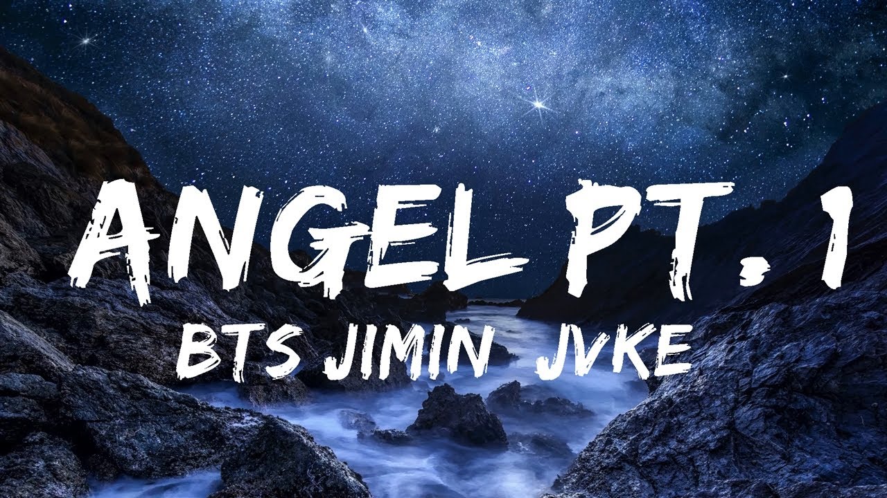 BTS Jimin, JVKE, Kodak Black - Angel Pt. 1 (Lyrics) ft. NLE Choppa ...