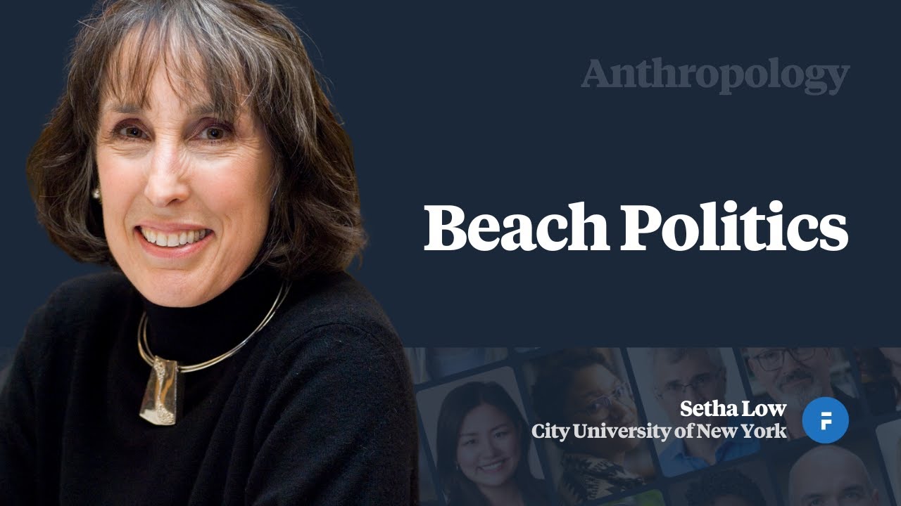 Beach Politics - Setha Low - YouTube