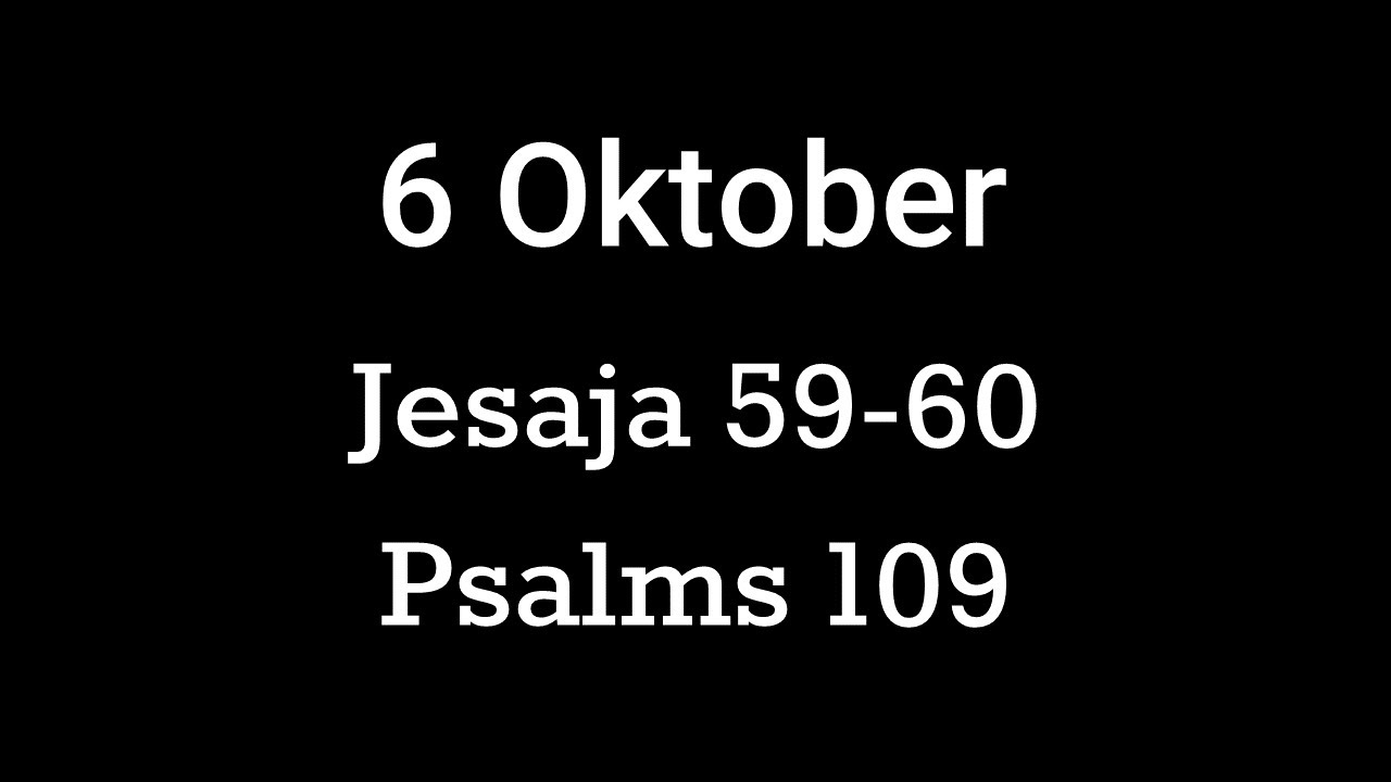 279. 6 Oktober | Jesaja 59-60; Psalms 109 - YouTube