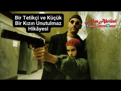 Bir Tetikçi ve Küçük Bir Kızın Unutulmaz Hikâyesi - TAVSİYE FİLM: Leon The Professional