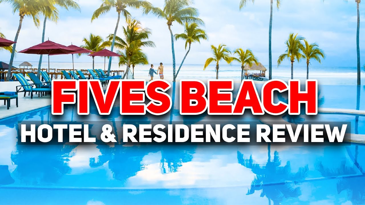 The Fives Beach Hotel & Residences Playa Del Carmen | (HONEST Review ...