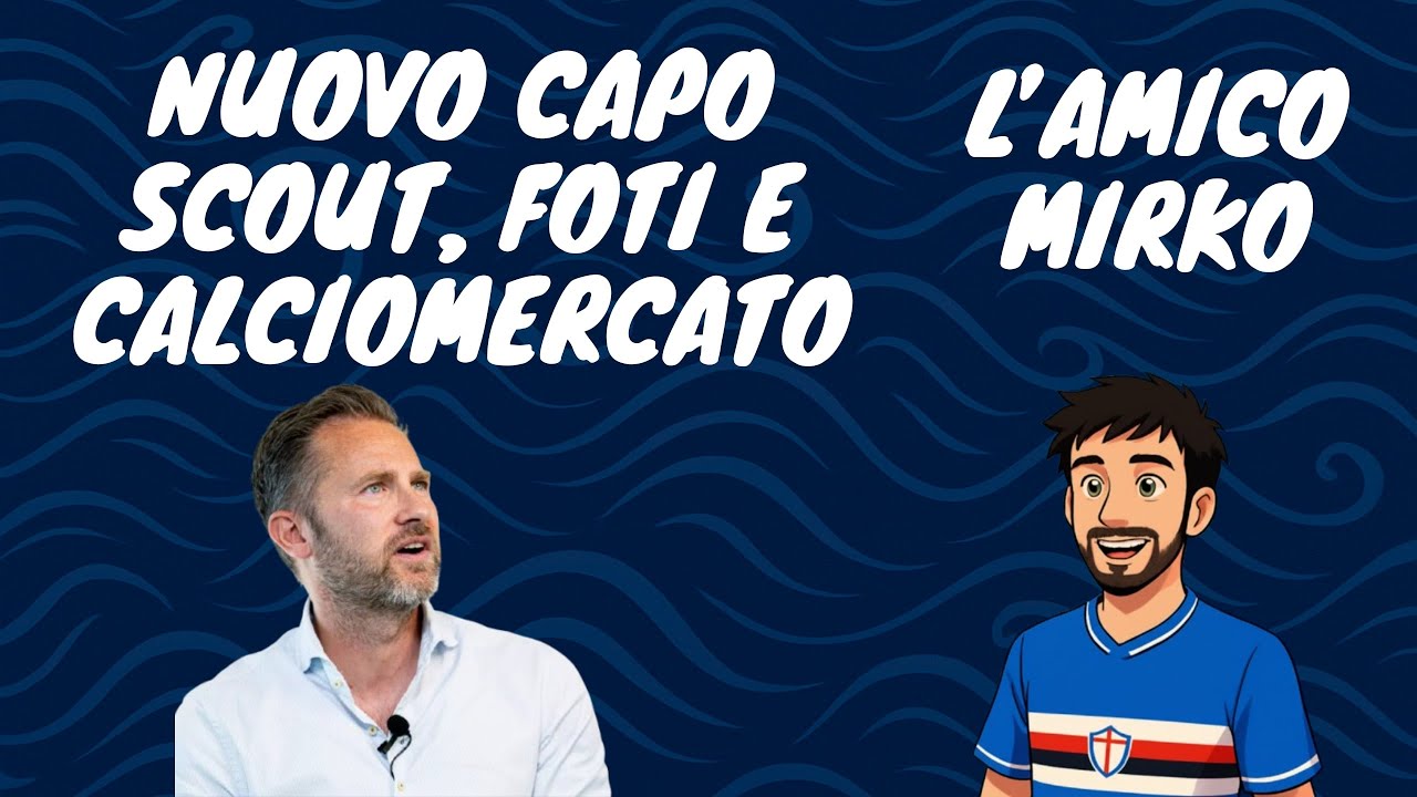 SAMPDORIA | Nuovo capo SCOUT, FOTI - FIGC e CALCIOMERCATO - YouTube