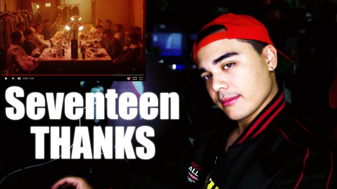 SEVENTEEN - THANKS MV Reaction - YouTube