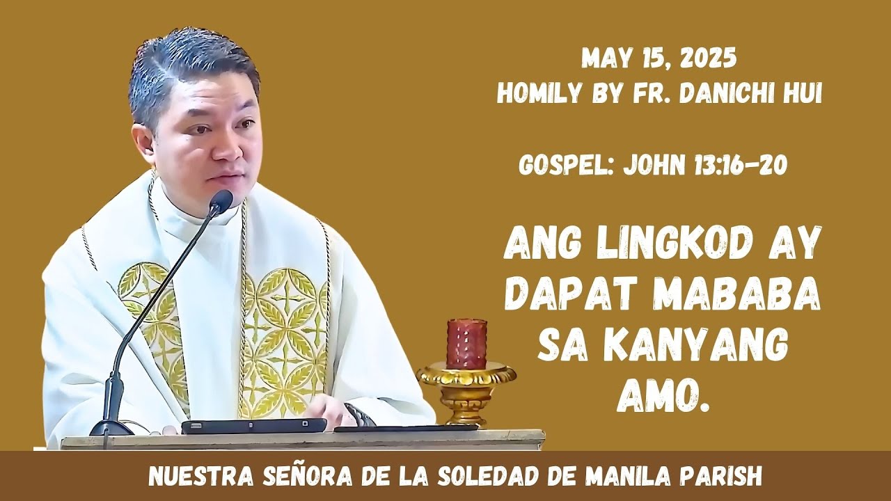 ANG LINGKOD AY DAPAT MABABA SA KANYANG AMO - Homily by Fr. Danichi Hui ...