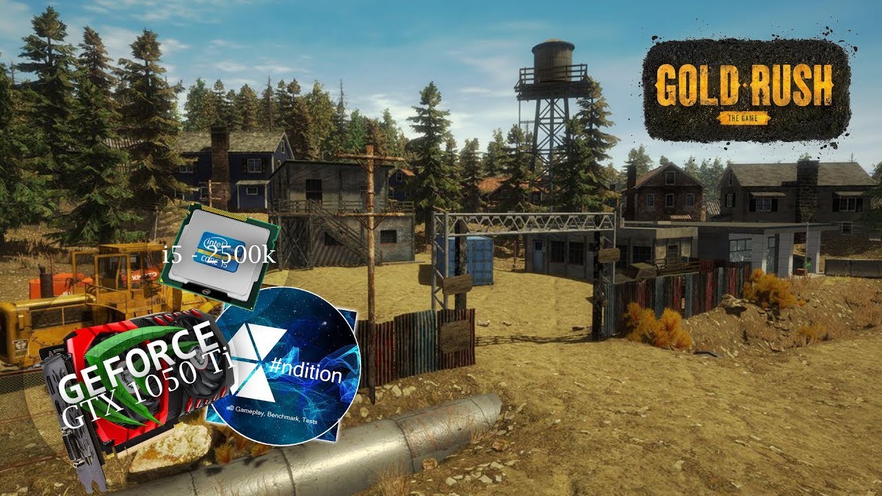 Gold Rush: The Game - GTX 1050 Ti - i5 2500k - 1080p - 60FPS - Max ...