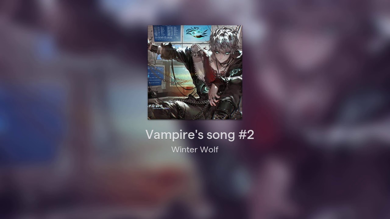 🔪Vampire's song #2 - YouTube