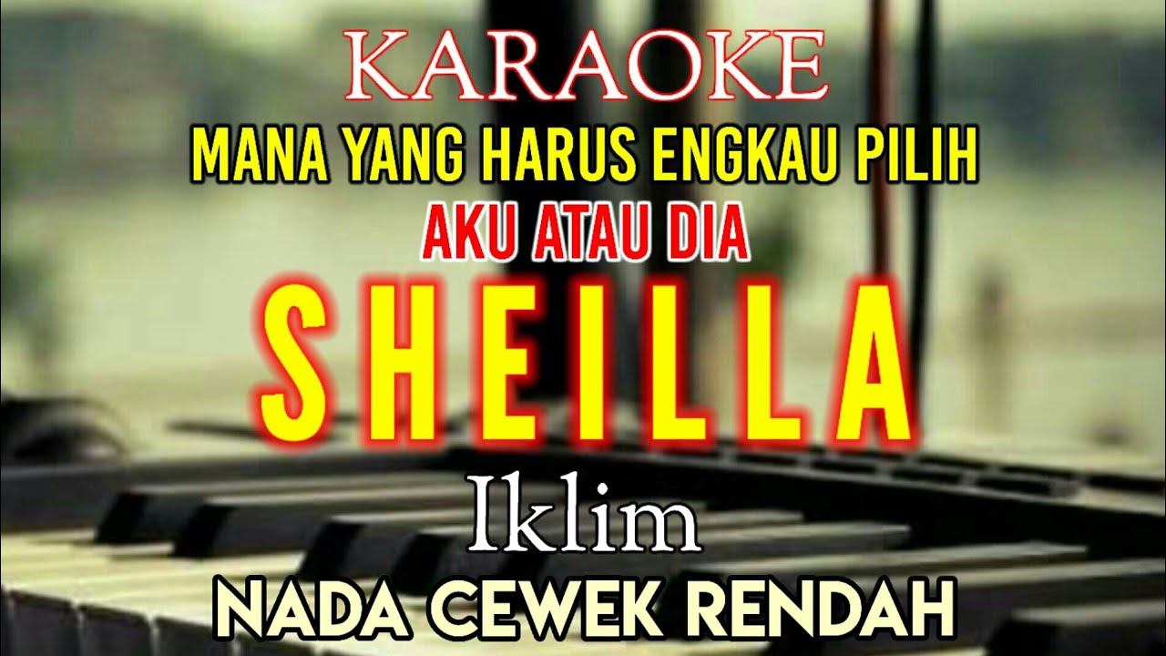 KARAOKE IKLIM - SHEILLA NADA CEWEK RENDAH || Lirik - YouTube