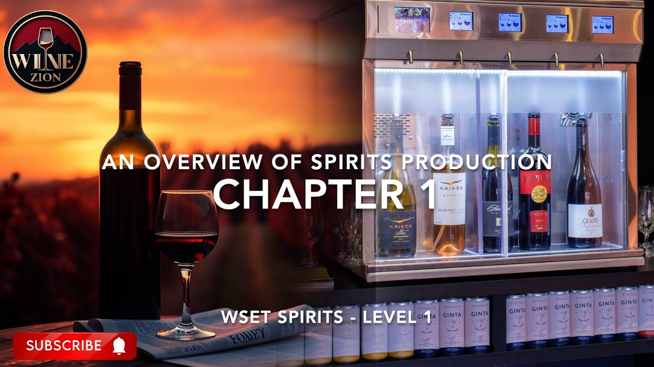 Chapter 1: AN OVERVIEW OF SPIRITS PRODUCTION - WSET Spirits Level 1 ...