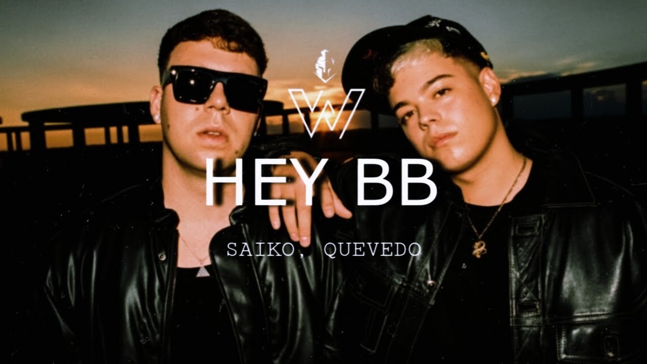 SAIKO, Quevedo - HEY BB (Music Video) | Prod By Warrior Music - YouTube