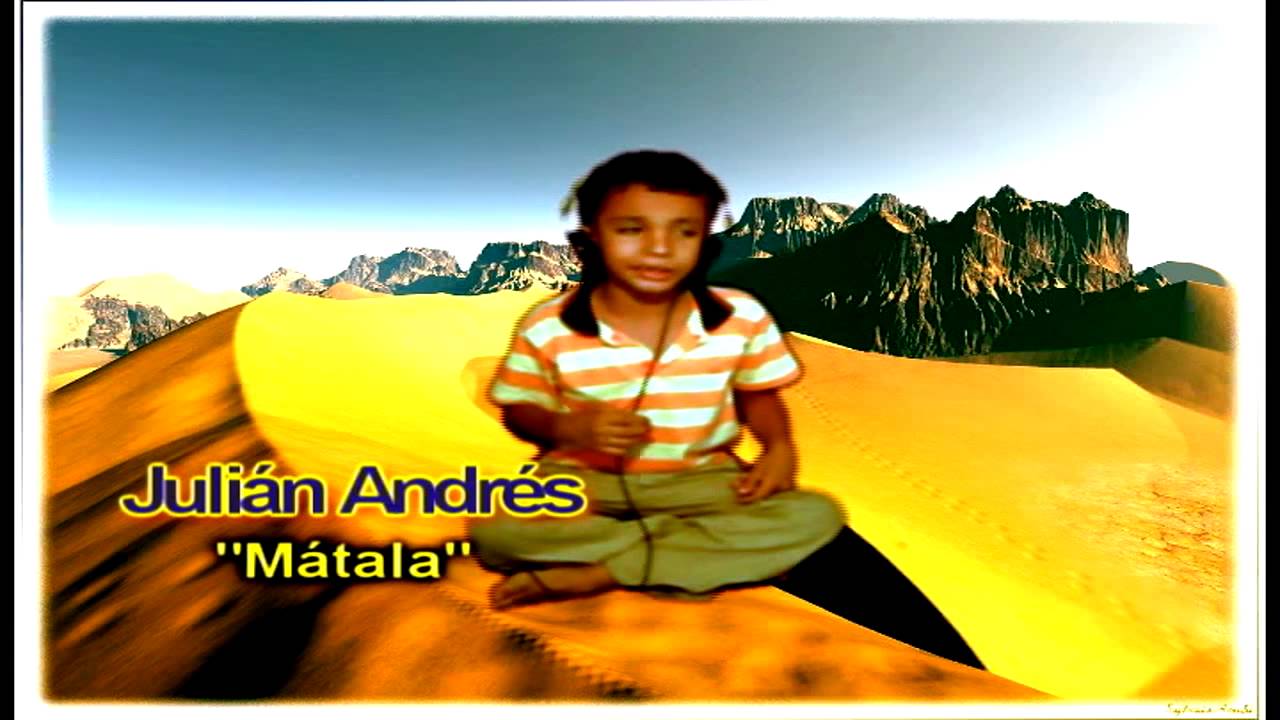 JULIAN ANDRES CANCION "MATALA" SONY DSC-W350 - YouTube